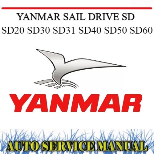 YANMAR SD20 SD30 SD31 SD40 SD50 SD60 SAIL DRIVE SD SERVICE, PARTS & OPT ...