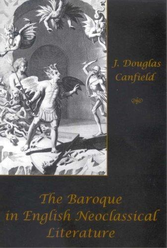 Baroque in English Neoclassical Literature by J. Douglas Canfield (2003 ...