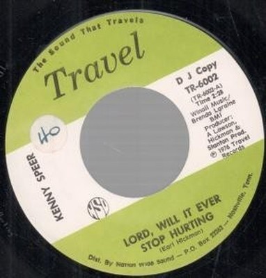 Kenny Speer Lord Will It Ever Stop Hurting 7" vinyl USA Travel 1976 Dj ...