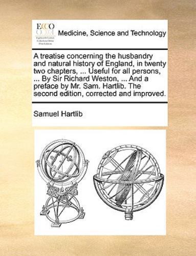 Treatise Concerning the Husbandry and Natural History of England, in ...