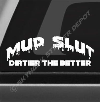 Mud Slut Dirtier Better Bumper Sticker Vinyl Decal Mud Truck 4X4 Off ...
