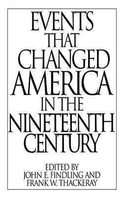Events That Changed America in the Nineteenth Century by Frank W ...