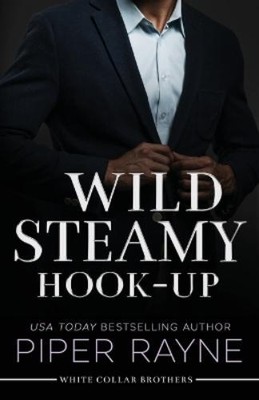 Piper Rayne Wild Steamy Hook-Up (Large Print) (Poche) White Collar Brothers | eBay