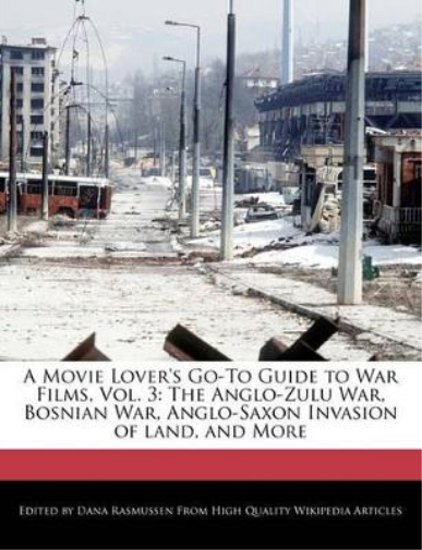 Dana Rasmussen A Movie Lover's Go-To Guide to War Films, Vol. 3 ...