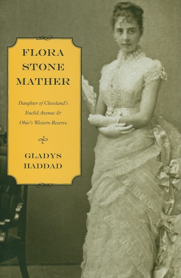 Flora Stone Mather: Daughter of Cleveland's Euclid Avenue and Ohio's Western... 9780873388993| eBay