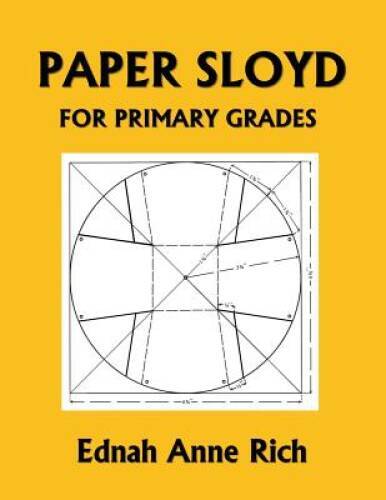 Paper Sloyd: A Handbook for Primary Grades (Yesterday's Classics ...
