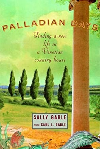 Palladian Days : Finding a New Life in a Venetian Country House H ...