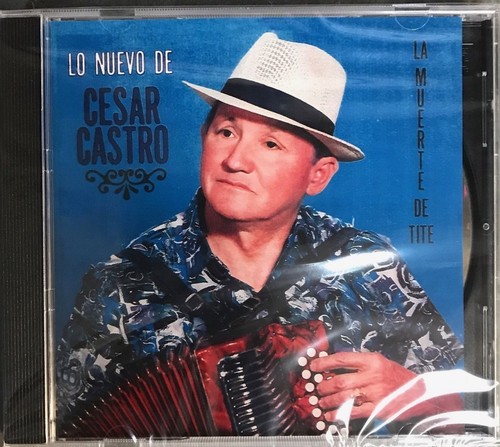 CESAR CASTRO - " LO NUEVO DE CESAR CATRO" - LA MUERTE DE TITE - CD | eBay