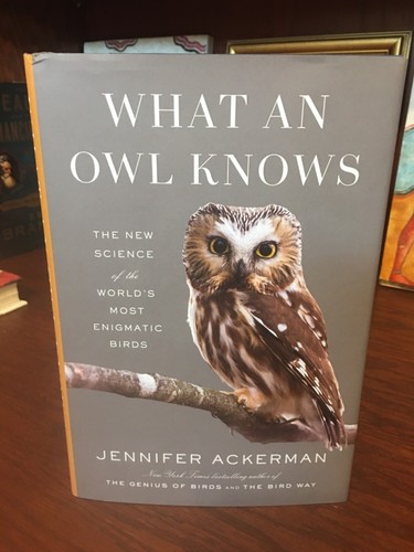 What an Owl Knows. Jennifer Ackerman. Penguin 2023. Hardcover. Fine ...
