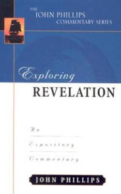 Exploring Revelation (John Phillips Commentary Series) (The John Phi ...