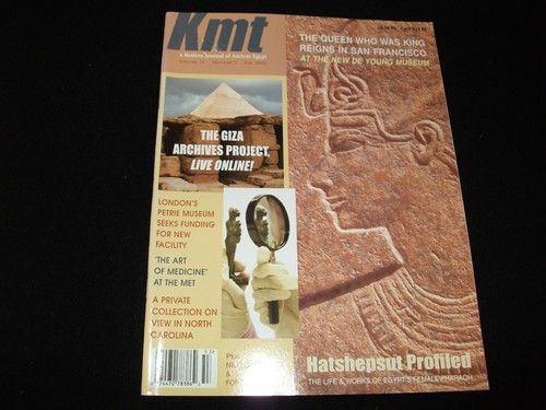 KMT MAGAZINE VOL.16, NUMBER 3 *FALL 2005 THE GIZA ARCHIVES PROJECT LIVE ...
