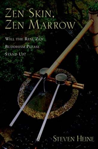 Zen Skin, Zen Marrow: Will the Real Zen Buddhism Please Stand Up? by ...