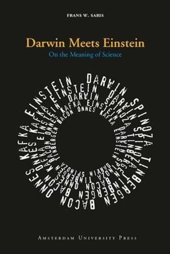 Darwin Meets Einstein: On the Meaning of Science by Frans Saris: Used ...
