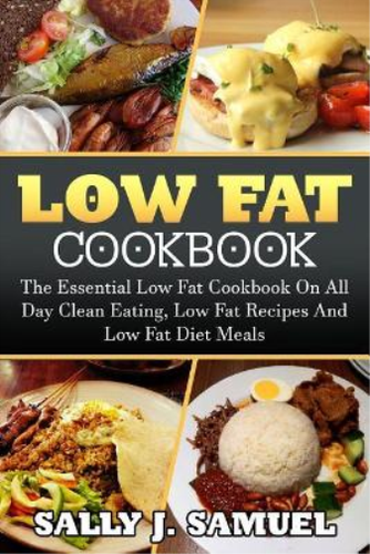 Sally J Samuel Low Fat Cookbook (Poche) Low Fat Cookbook, Low Fat ...