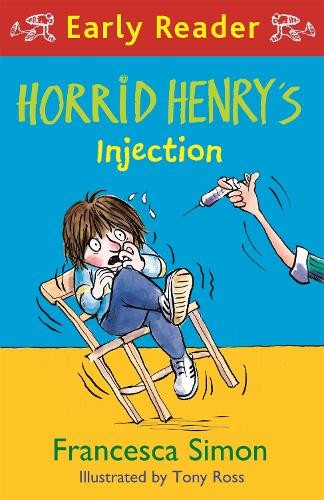 Francesca Simon Horrid Henry Early Reader: Horrid Henry's Injection ...