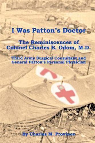I Was Patton's Doctor : Reminiscences of Charles B. Odom, M. D ...