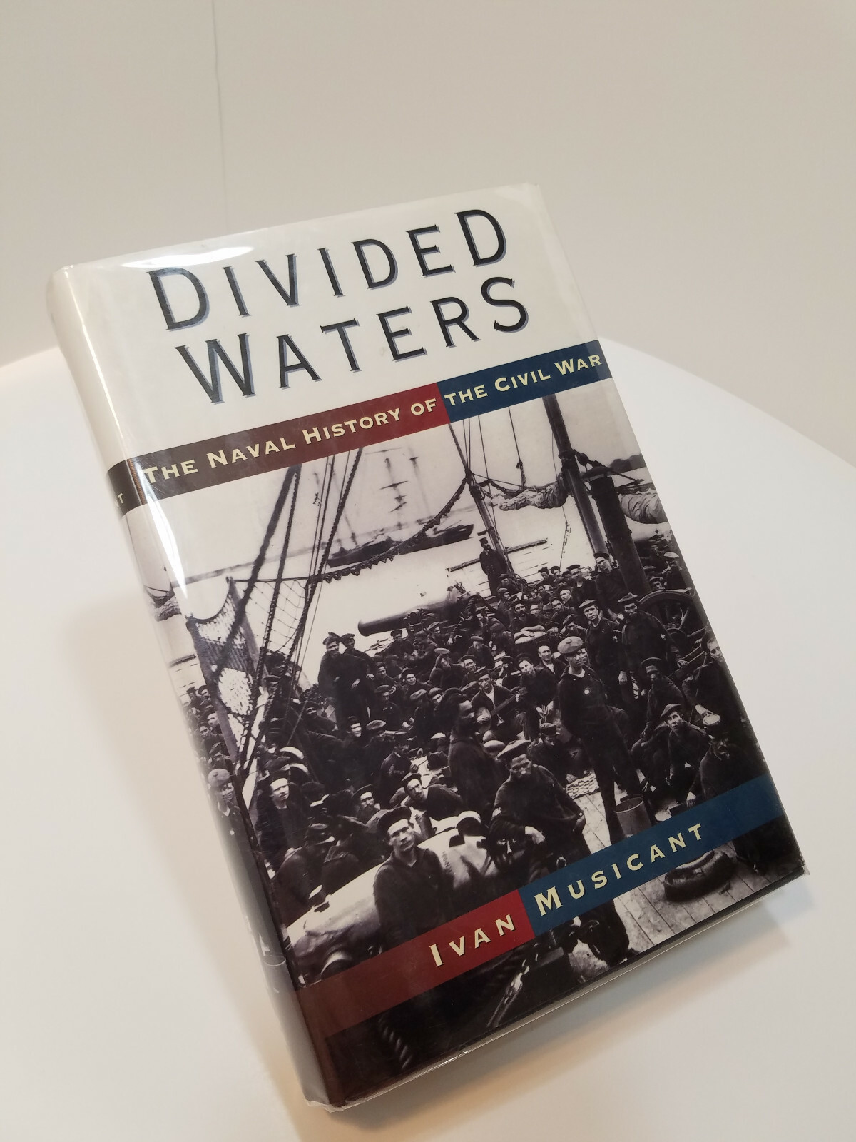 Divided Waters : The Naval History of the Civil War by Ivan Musicant ...