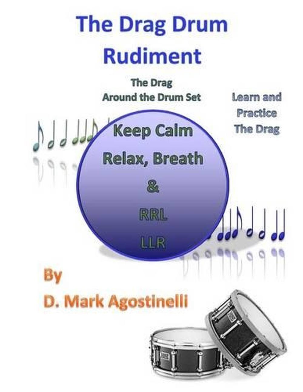 The Drag Drum Rudiment: The Drag Around the Drum Set by D. Mark ...