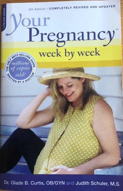 YOUR PREGNANCY WEEK BY WEEK ~ DR. GLADE B. CURTIS OB/GYN & JUDITH ...