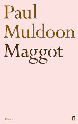 Maggot, Paul Muldoon, New | eBay UK