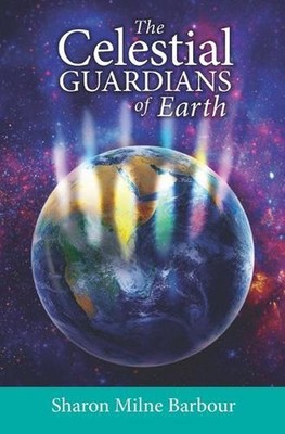 The Celestial Guardians of Earth by Sharon Milne Barbour (English ...