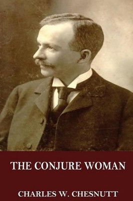 The Conjure Woman by Charles W. Chesnutt (English) Paperback Book ...