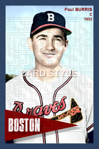 Paul Burris - 1952 Boston N.L. baseball - choose a size - colorized ...