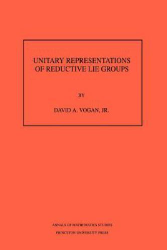 Annals of Mathematics Studies: Unitary Representations of Reductive Lie ...