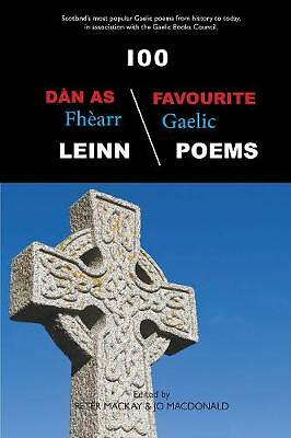 100 Dan As Fhearr Leinn / 100 Favourite Gaelic Poems by Peter MacKay ...
