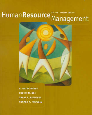 Human Resource Management, Canadian Edition by R. Wayne Mondy, Robert M ...