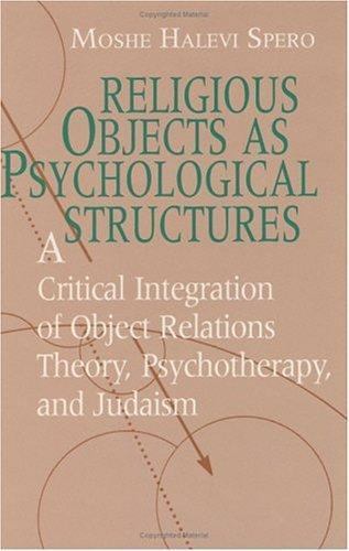Religious Objects As Psychological Structures by Moshe Halevi Spero ...