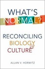What's Normal? : Reconciling Biology and Culture, Hardcover by Horwitz ...