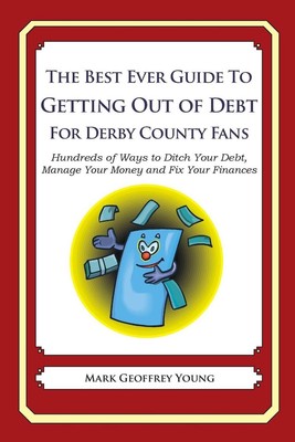 The Best Ever Guide to Getting Out of Debt For Derby County Fans ...