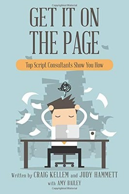 GET IT ON THE PAGE: TOP SCRIPT CONSULTANTS SHOW YOU HOW By Craig Kellem ...