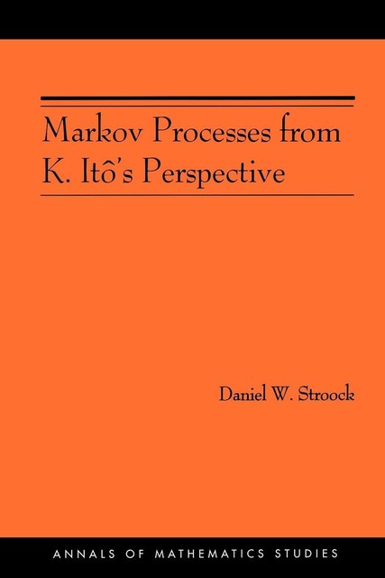 Markov Processes From K. Itô's Perspective (Am-155) von Daniel W ...