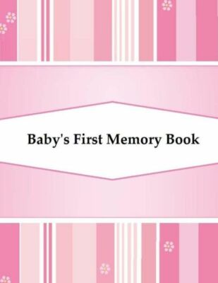 Baby's First Memory Book: Baby's First Memory Book; Girl's Pink Stripes ...
