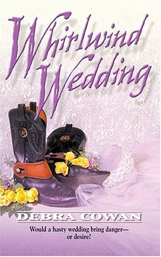 WHIRLWIND WEDDING By Debra Cowan *Excellent Condition* 9780373293223| eBay