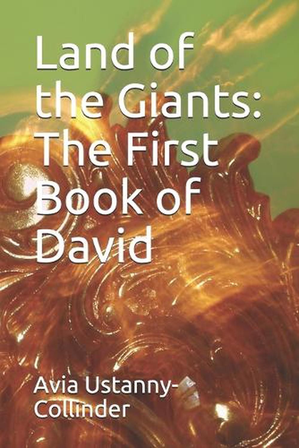 Land of the Giants: The First Book of David by Avia Ustanny-Collinder ...