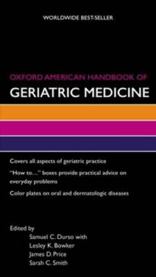 Oxford American Handbook of Geriatric Medicine by Samuel Durso: New ...