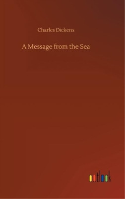 Charles Dickens A Message from the Sea (Relié) | eBay