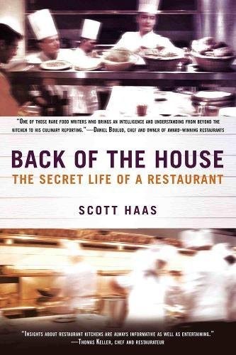 BACK OF THE HOUSE: THE SECRET LIFE OF A RESTAURANT By Scott Haas Mint ...