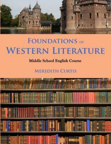 Foundations of Western Literature : Middle School English Course by Meredith Curtis (2016, Trade ...