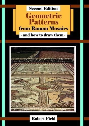 Robert Field Geometric Patterns from Roman Mosaics: and (Paperback) (US ...