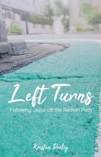 Left Turns: Following Jesus off the Beaten Path - Paperback - GOOD ...