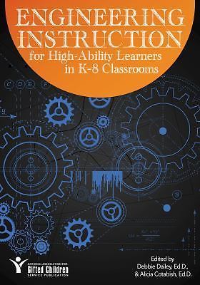 Engineering Instruction for High-Ability Learners in K-8 Classrooms by ...