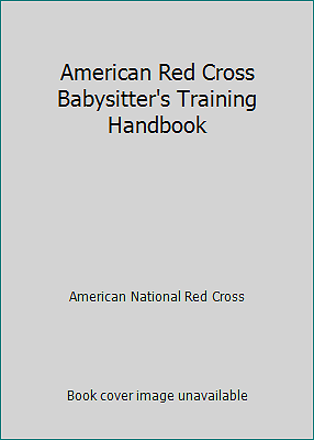 American Red Cross Babysitter's Training Handbook by American National ...