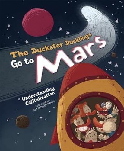 The Duckster Ducklings Go to Mars: Understanding Capitalization by ...