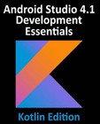 Android Studio 4.1 Development Essentials - Kotlin Edition: Developing Android 9781951442231| eBay