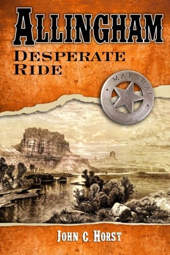 Allingham; Desperate Ride: Volume 2, Horst, Bethel, Moore 9781484991619 ...