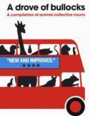 A Drove of Bullocks: A Compilation of Animal Collective Nouns by ...